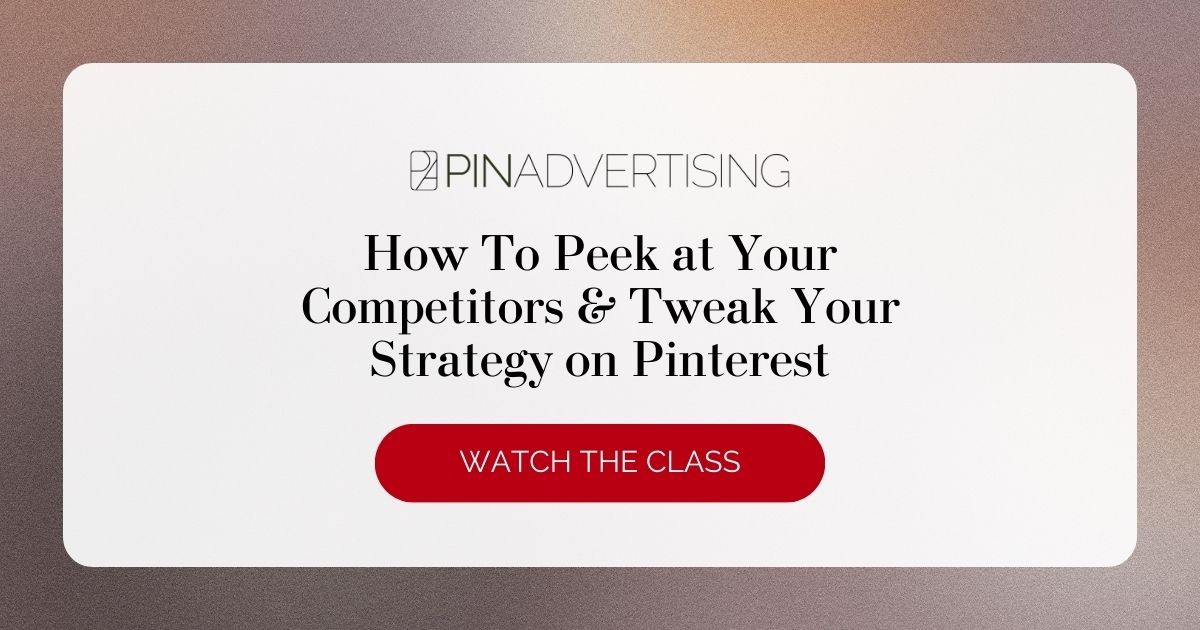 How to Peek at Your Competitors & Tweak Your Pinterest Strategy